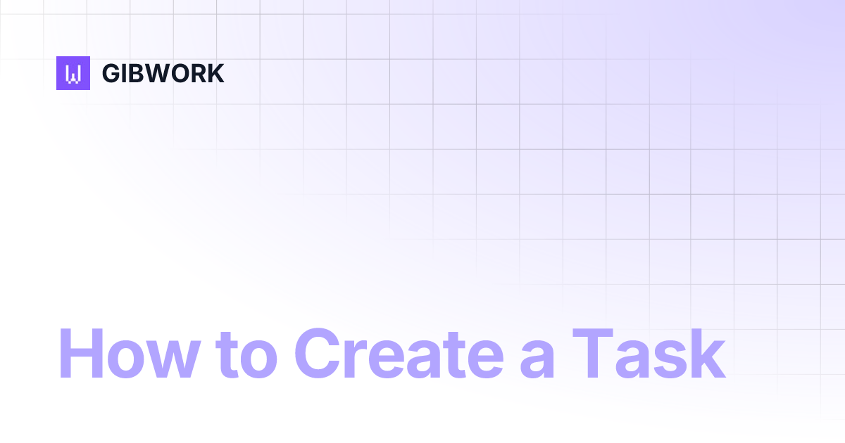 How to Create a Task | GIBWORK