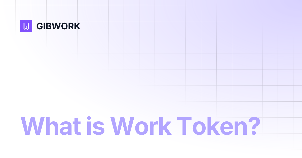 What is Work Token? | GIBWORK